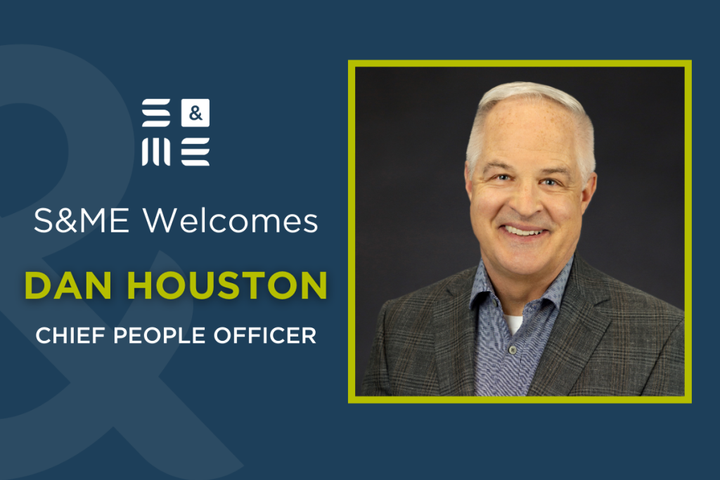 S&ME Welcomes Dan Houston as Chief People Officer (CPO) - S&ME