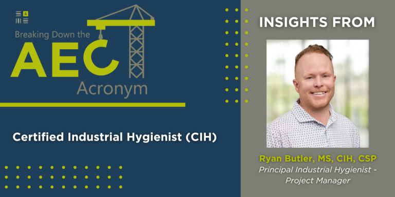 Breaking Down the AEC Acronym: Certified Industrial Hygienist (CIH) - S&ME